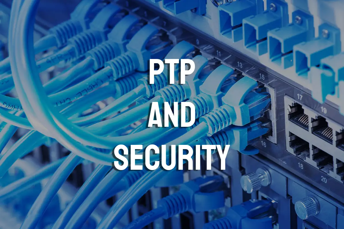 مزایای امنیتی اینترنت نقطه به نقطه (PTP) – صفرویک